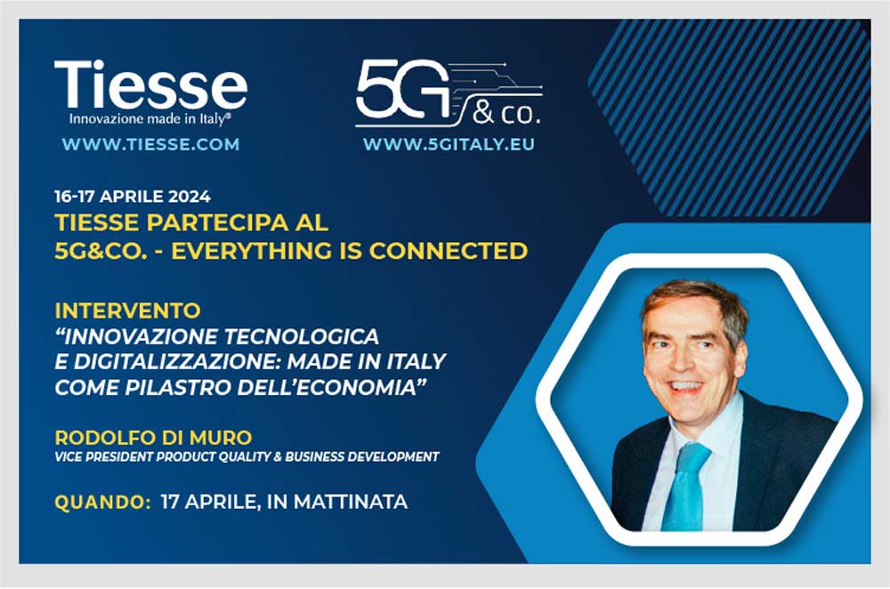 Tiesse at 5G&Co. on April 17 with “Technological innovation and digitalization: Made in Italy as ...